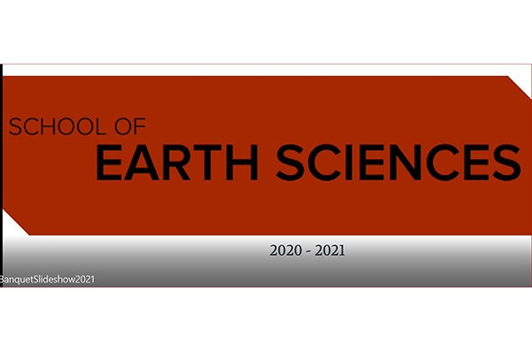Earth Sciences 2021 Banquet Slide Show | School of Earth Sciences